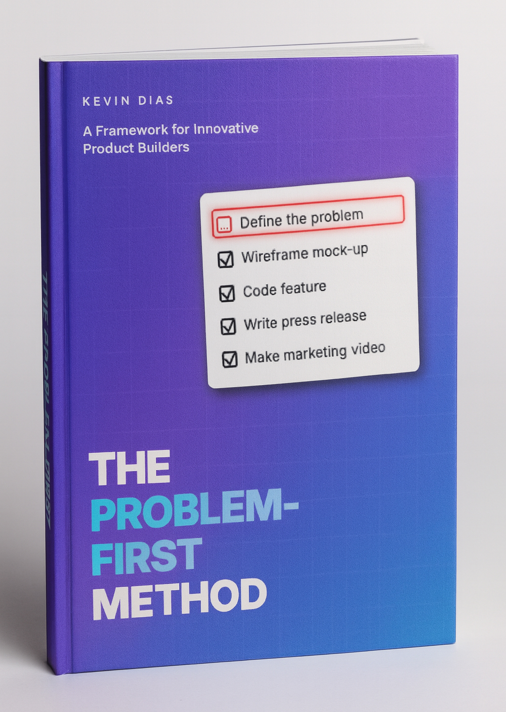 The Problem-First Method — Kevin Scott Dias